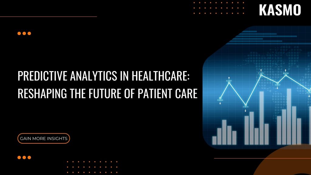 Reshape the Future of Patient Care with Predictive Analytics