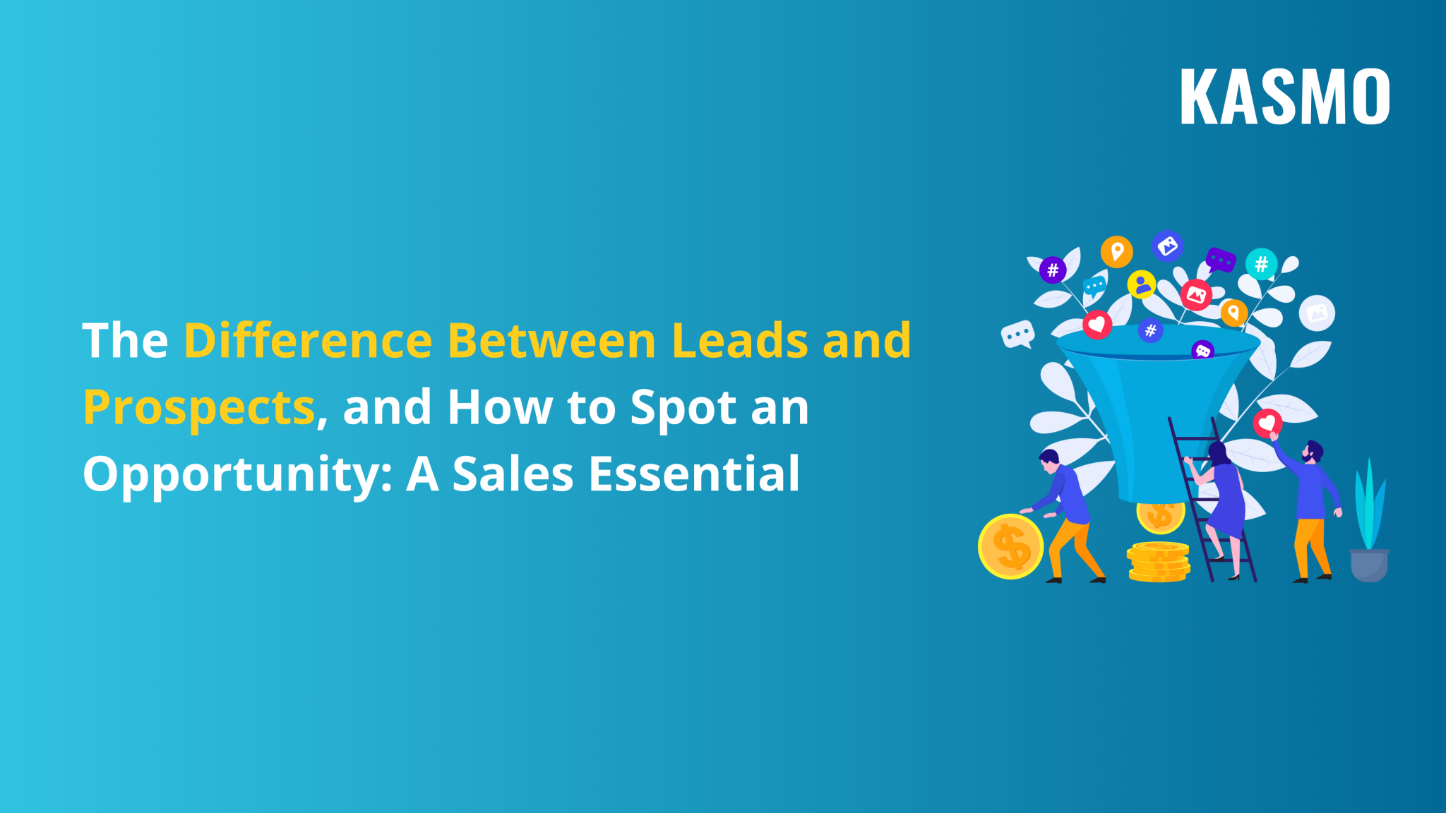 Understand the Difference Between Leads and Prospects